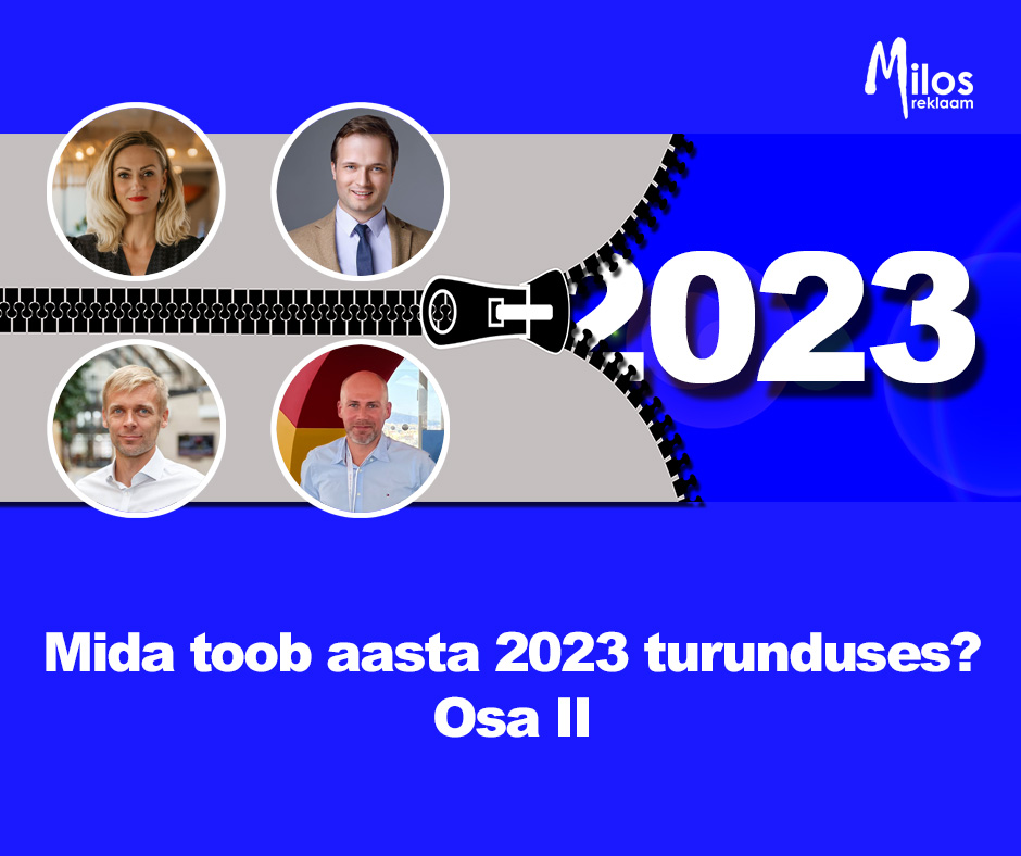 Mida toob aasta 2023 turunduses? Osa 2 - Milos OÜ